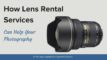 How Lens Rental Services Can Help Your Photography
