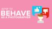 How to Behave as a Photographer (a Guide to Photo Etiquette)
